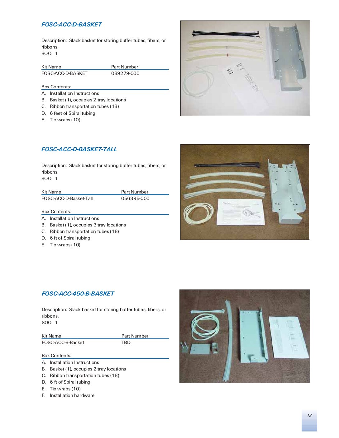 Tall Slack Storage Basket for FOSC 450 D Closure - Millennium